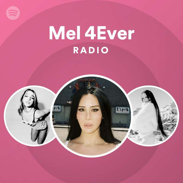 Mel 4Ever Radio - playlist by Spotify | Spotify