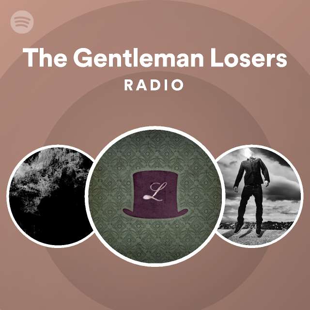 The Gentleman Losers Radio - playlist by Spotify | Spotify
