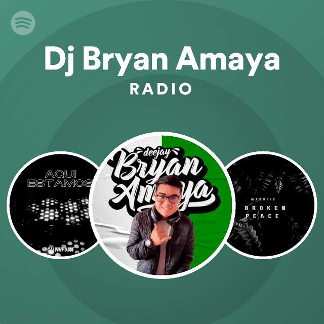 Dj Bryan Amaya Radio | Spotify Playlist
