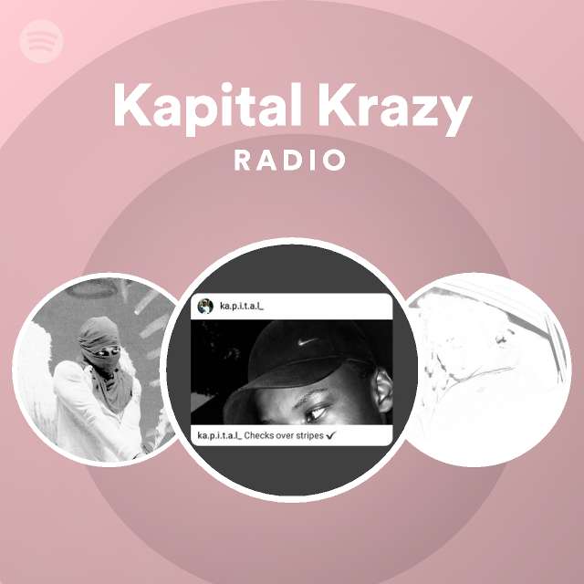 Kapital Krazy Radio - playlist by Spotify | Spotify