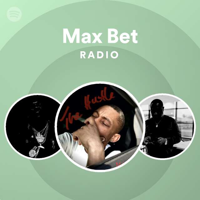 Max Bet Radio - playlist by Spotify | Spotify