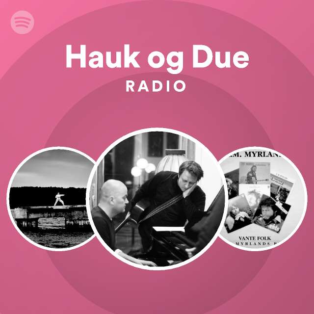 Hauk og Due Radio | Spotify Playlist