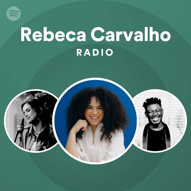 Rebeca Carvalho Radio - playlist by Spotify | Spotify