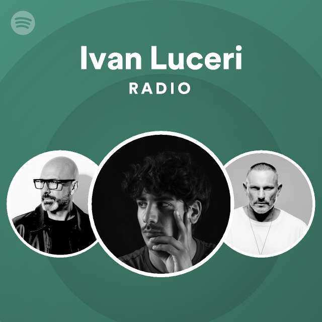 Ivan Luceri Radio - playlist by Spotify | Spotify