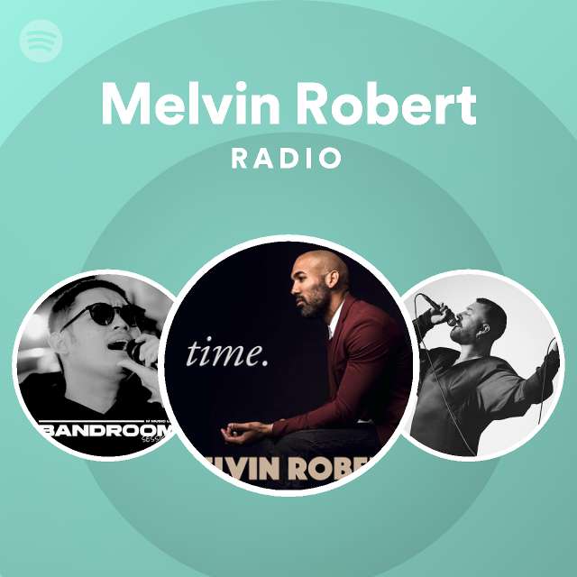 Melvin Robert Radio - playlist by Spotify | Spotify