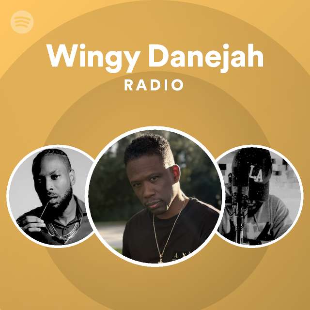 Wingy Danejah Radio - playlist by Spotify | Spotify