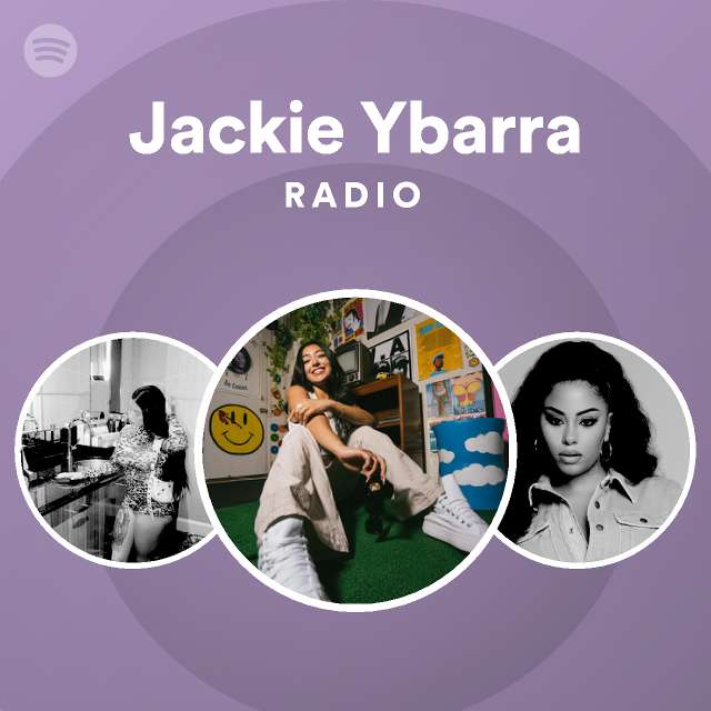 Jackie Ybarra Radio - playlist by Spotify | Spotify