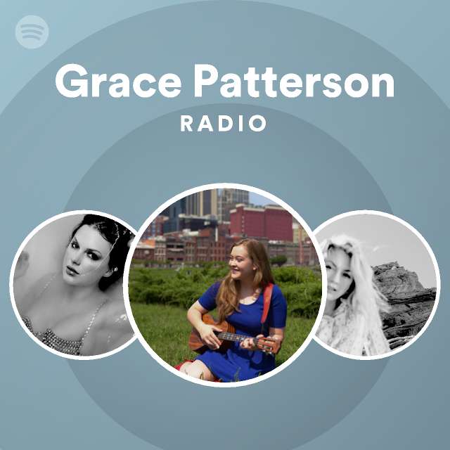 Grace Patterson Radio - playlist by Spotify | Spotify