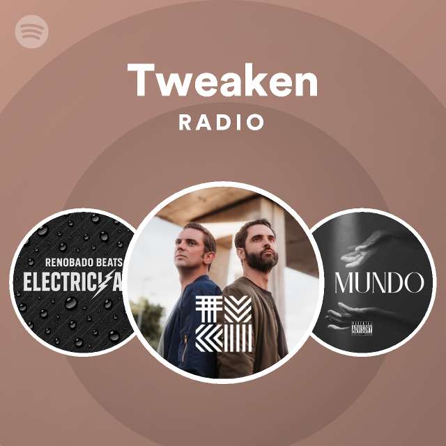 Tweaken Radio - playlist by Spotify | Spotify