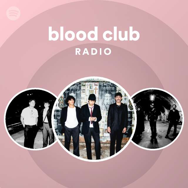 blood club Radio - playlist by Spotify | Spotify