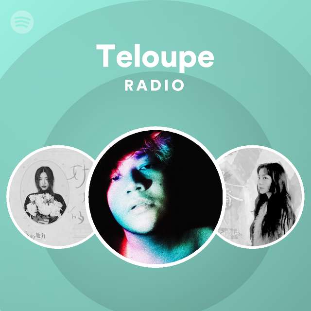 Teloupe Radio | Spotify Playlist