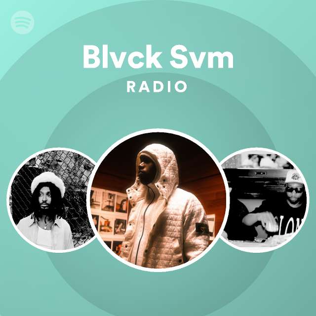 Blvck Svm Radio - playlist by Spotify | Spotify
