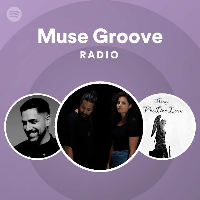 Muse Groove Radio - playlist by Spotify | Spotify