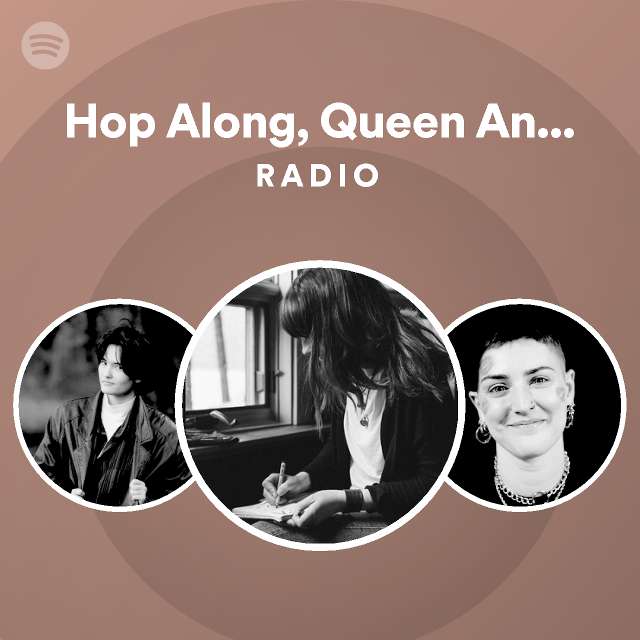 Hop Along, Queen Ansleis Radio - playlist by Spotify | Spotify