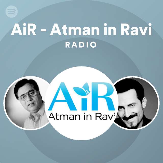 AiR - Atman in Ravi Radio | Spotify Playlist