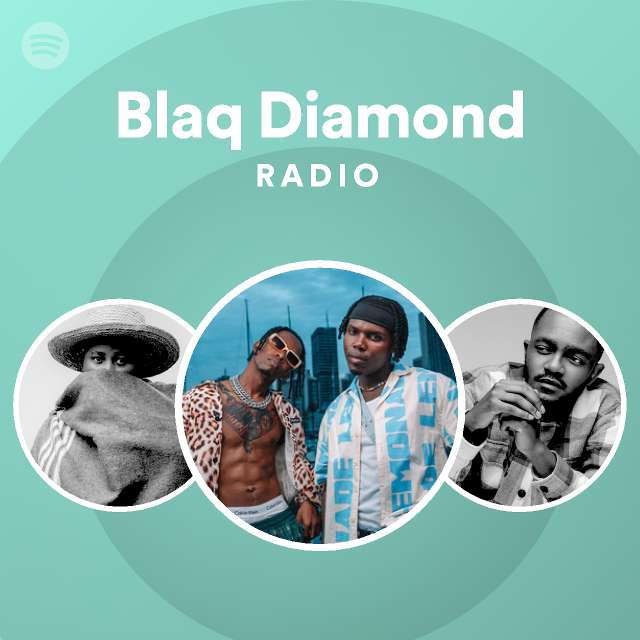 Blaq Diamond | Spotify - Listen Free