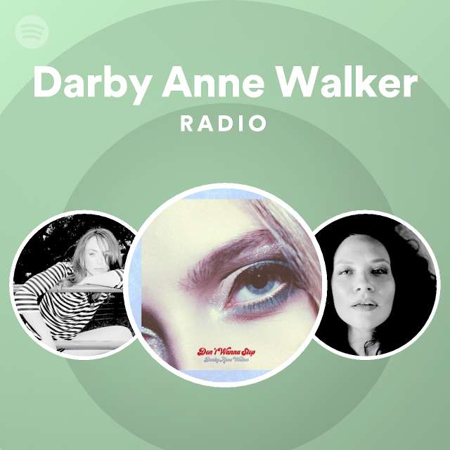 Darby Anne Walker Radio | Spotify Playlist