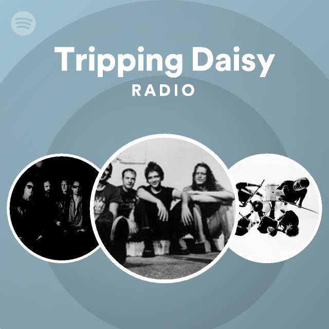 Tripping Daisy | Spotify