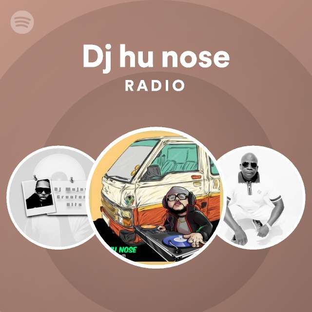 Dj hu nose Radio - playlist by Spotify | Spotify