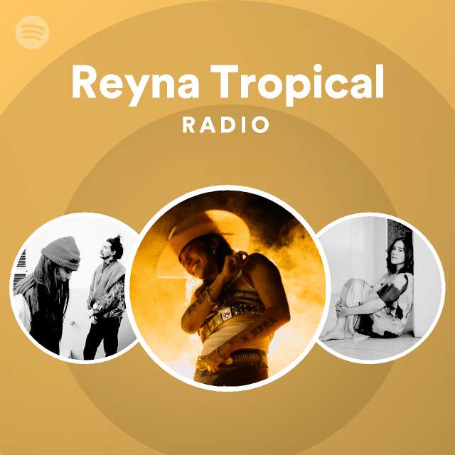 Reyna Tropical Radio - playlist by Spotify | Spotify