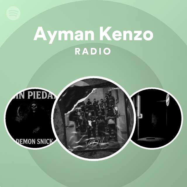 Ayman Kenzo Radio | Spotify Playlist
