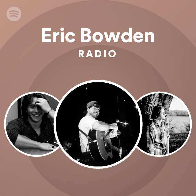 Eric Bowden Radio | Spotify Playlist
