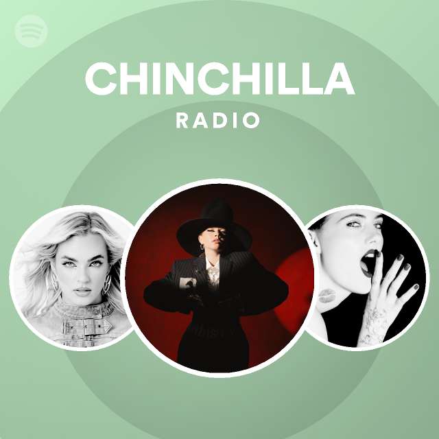 CHINCHILLA | Spotify - Listen Free