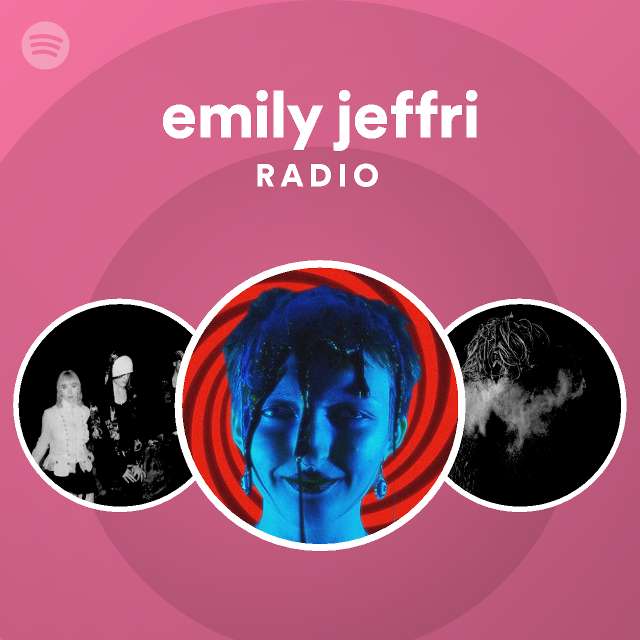 emily jeffri Radio - playlist by Spotify | Spotify