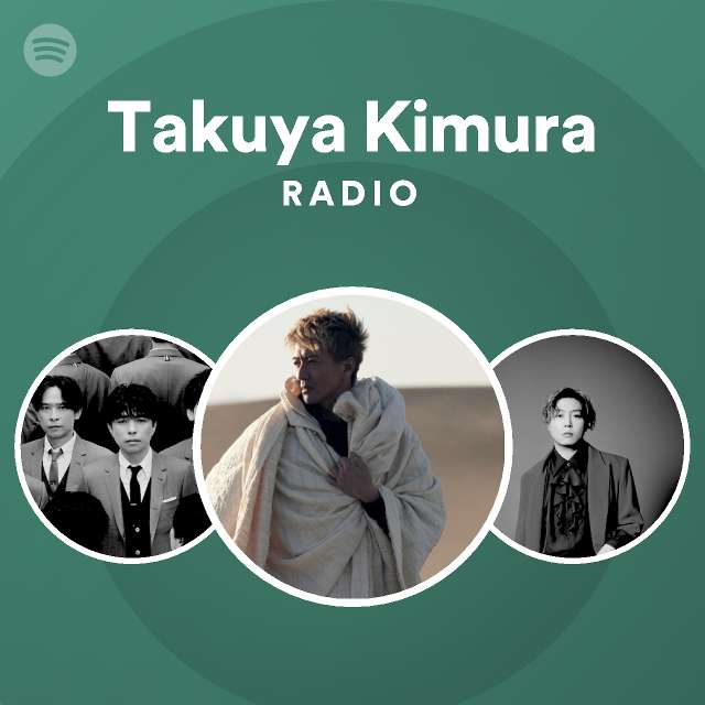 Takuya Kimura Radio - playlist by Spotify | Spotify