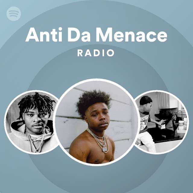 Anti Da Menace Radio - playlist by Spotify | Spotify