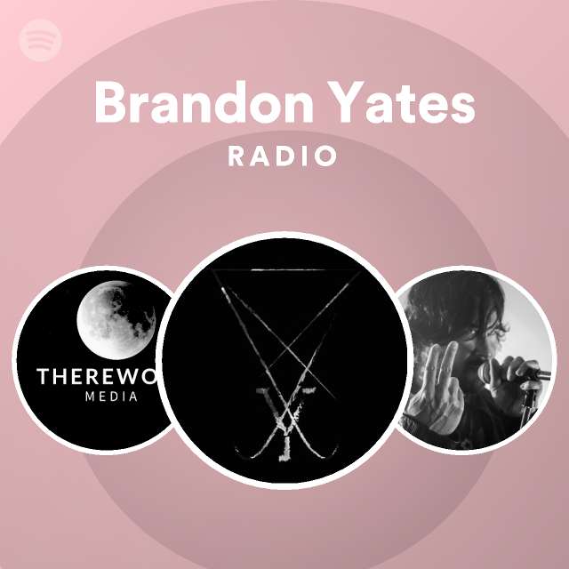 Brandon Yates Radio - playlist by Spotify | Spotify