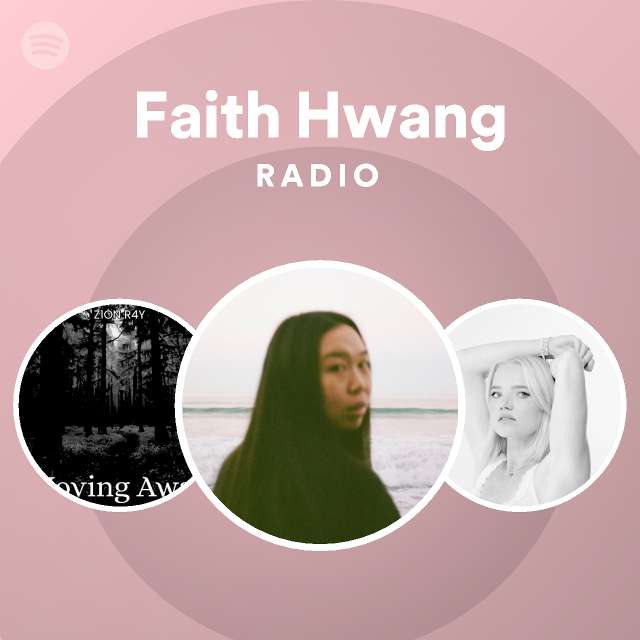 Faith Hwang Radio | Spotify Playlist