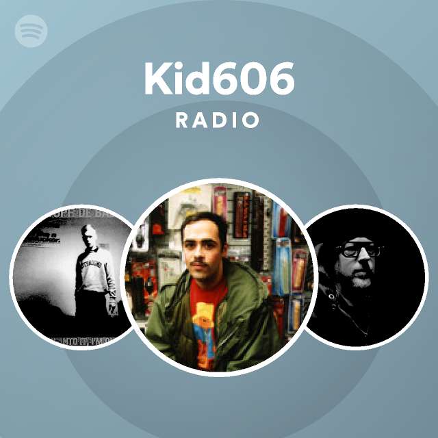 Kid606 | Spotify - Listen Free