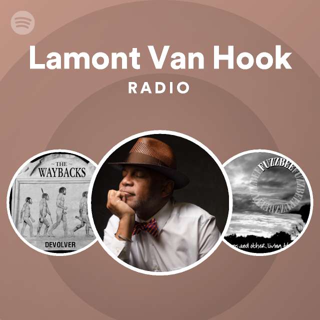 Lamont Van Hook Radio - playlist by Spotify | Spotify