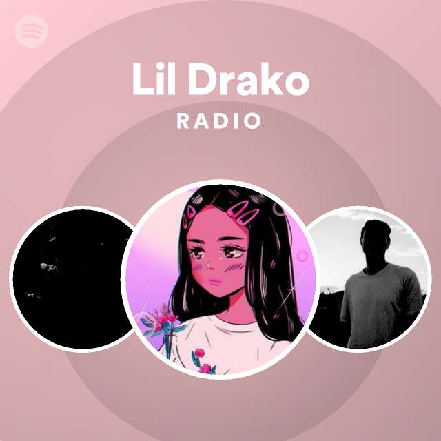 Lil Drako Radio - playlist by Spotify | Spotify