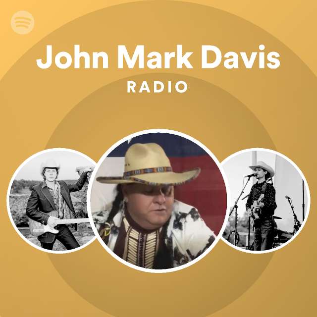 John Mark Davis Radio | Spotify Playlist