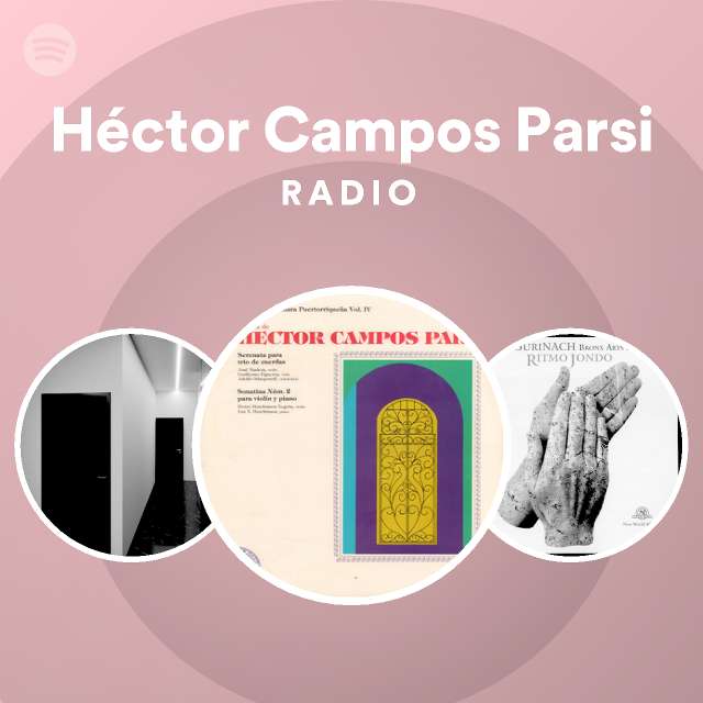 Héctor Campos Parsi Radio - playlist by Spotify | Spotify