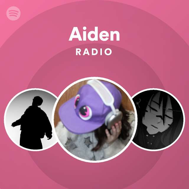 Aiden Radio - playlist by Spotify | Spotify