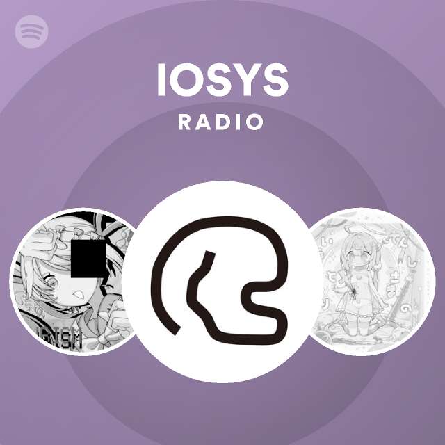 IOSYS Radio - playlist by Spotify | Spotify