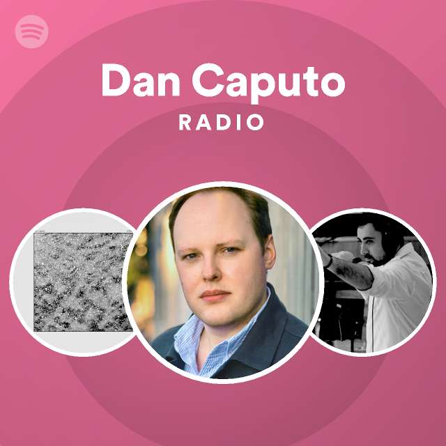 Dan Caputo Radio | Spotify Playlist