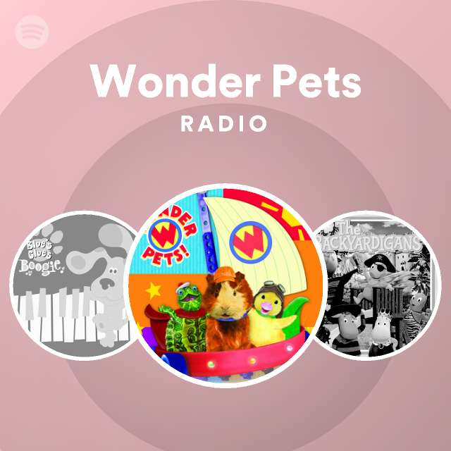 Wonder Pets | Spotify