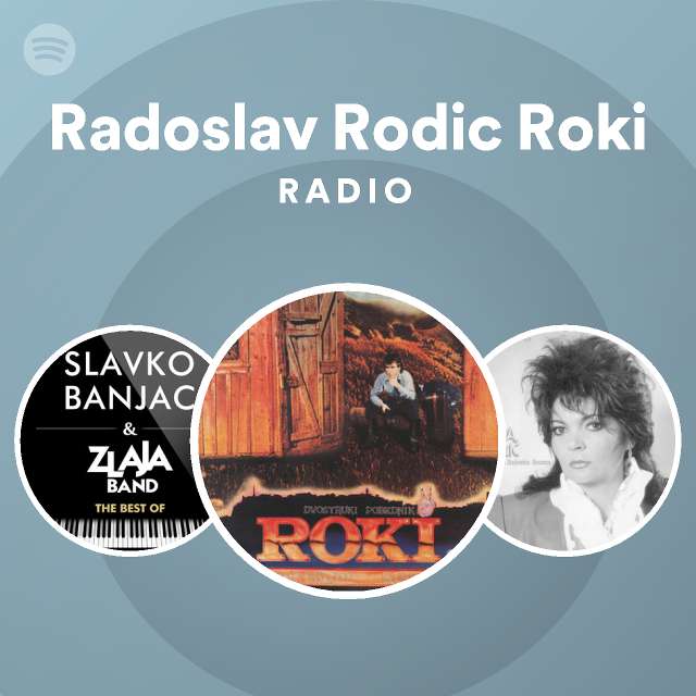 Radoslav Rodic Roki | Spotify