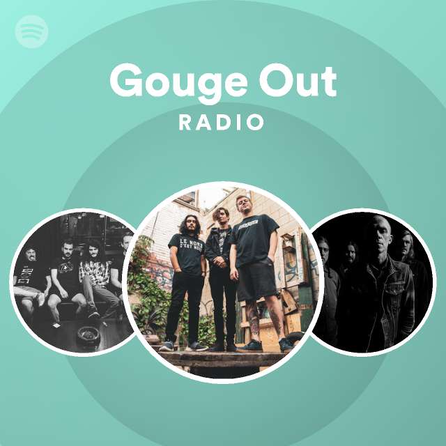 Gouge Out Radio | Spotify Playlist