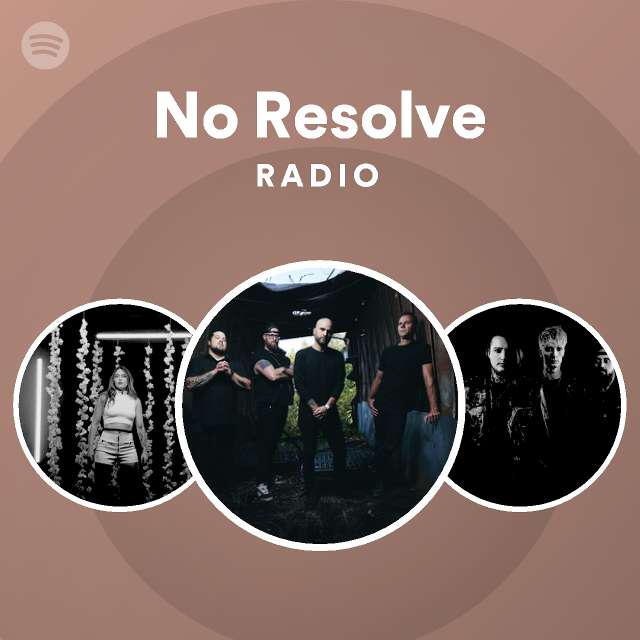 No Resolve | Spotify