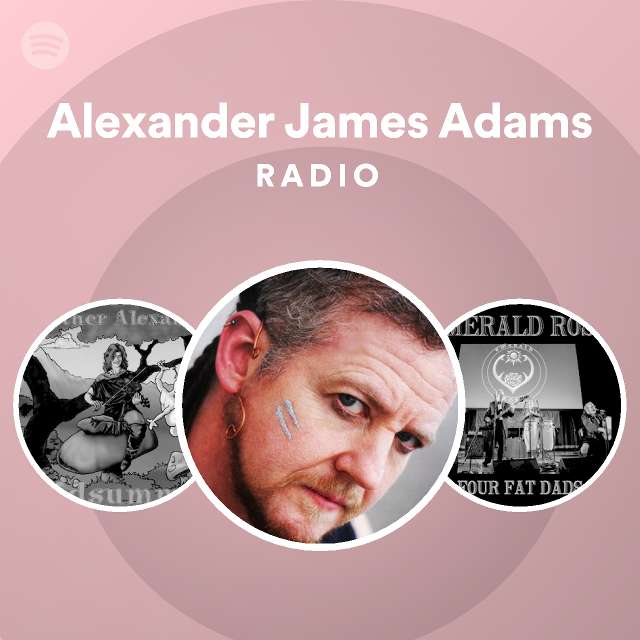 Alexander James Adams | Spotify