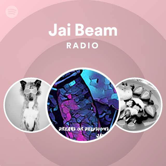 Jai Beam Radio | Spotify Playlist