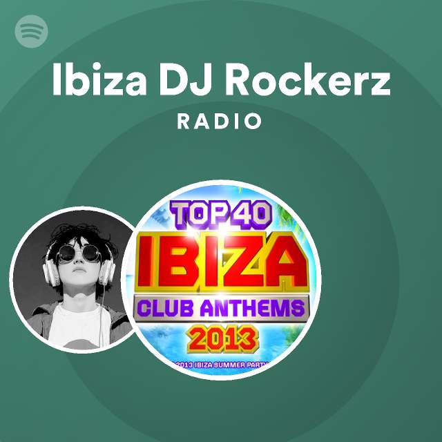 Ibiza DJ Rockerz Radio | Spotify Playlist