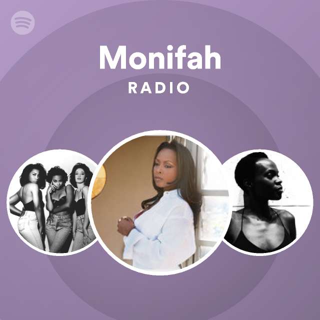 Monifah Radio - playlist by Spotify | Spotify
