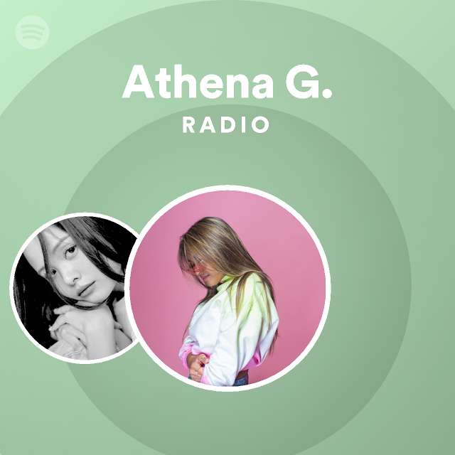 Athena G. Radio - playlist by Spotify | Spotify