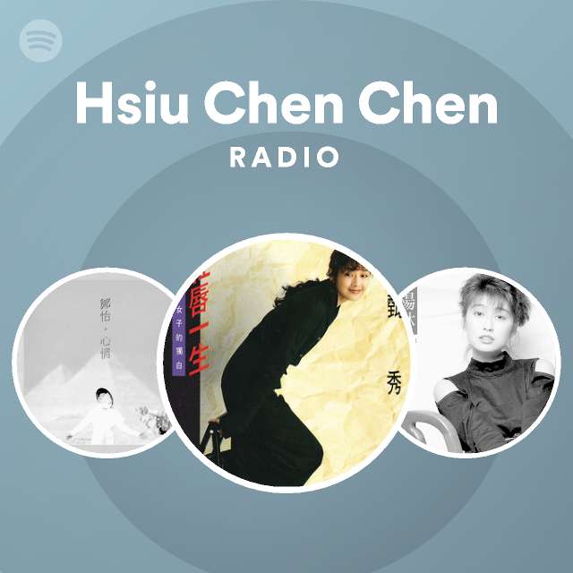 Hsiu Chen Chen Radio | Spotify Playlist